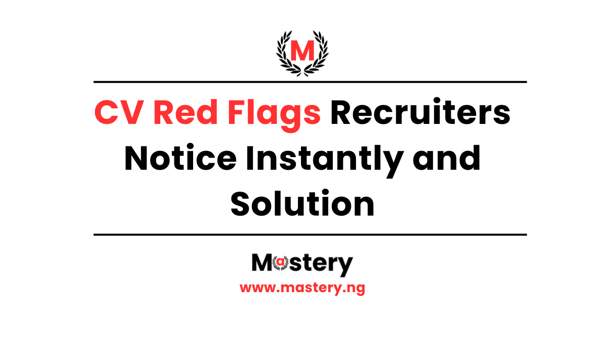 Top CV Red Flags Recruiters Notice Instantly and Solution