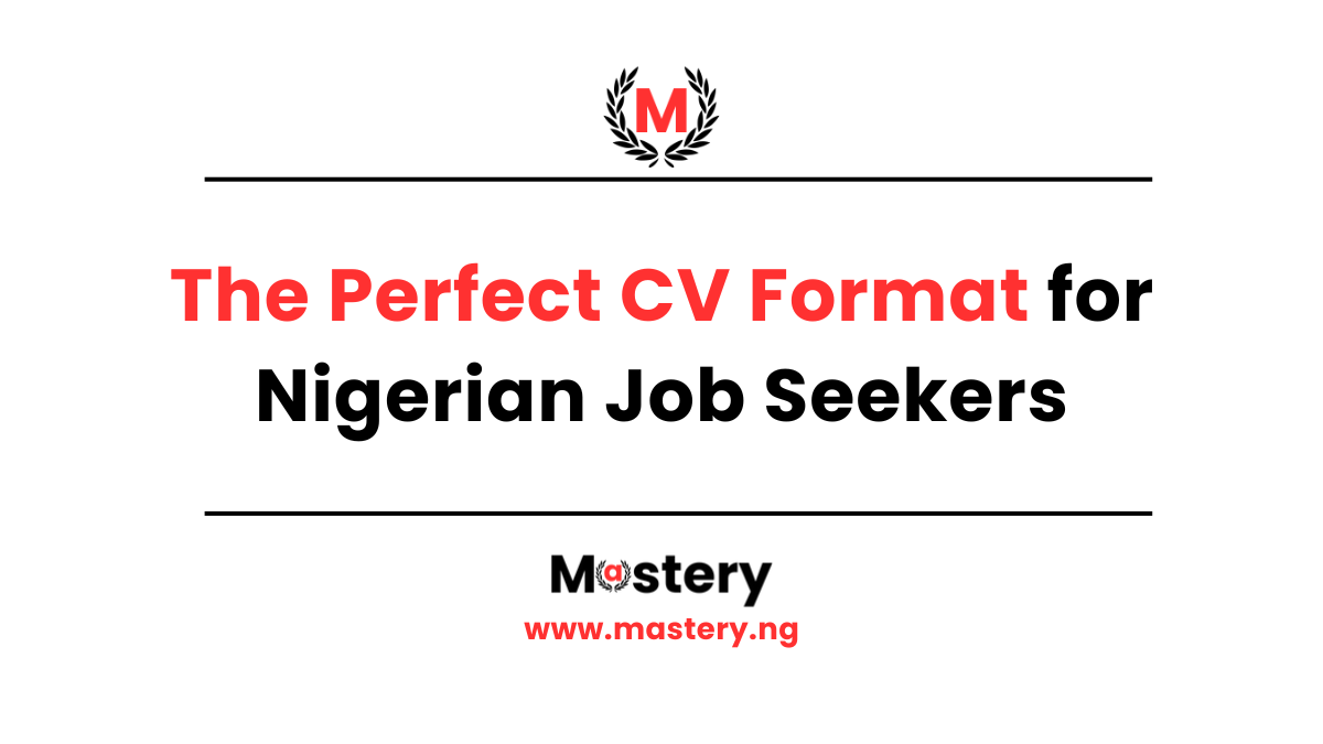 The Perfect CV Format for Nigerian Job Seekers in 2026