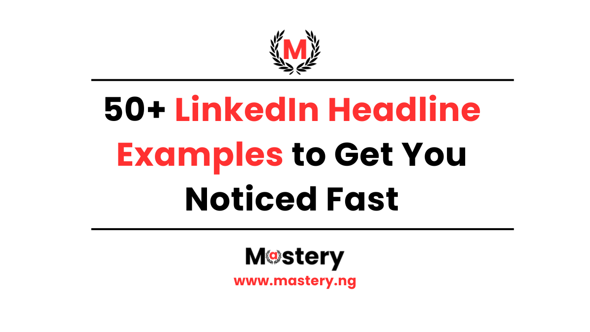 50+ LinkedIn Headline Examples to Get You Noticed Fast